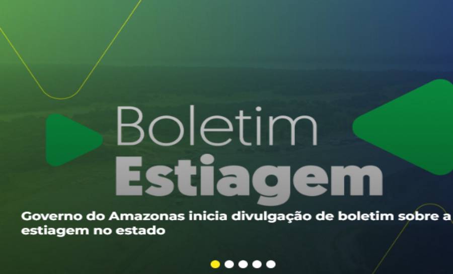 Governo do Amazonas inicia divulgação de boletim sobre a estiagem no ... Governo do Amazonas inicia divulgação de boletim sobre a estiagem no ...